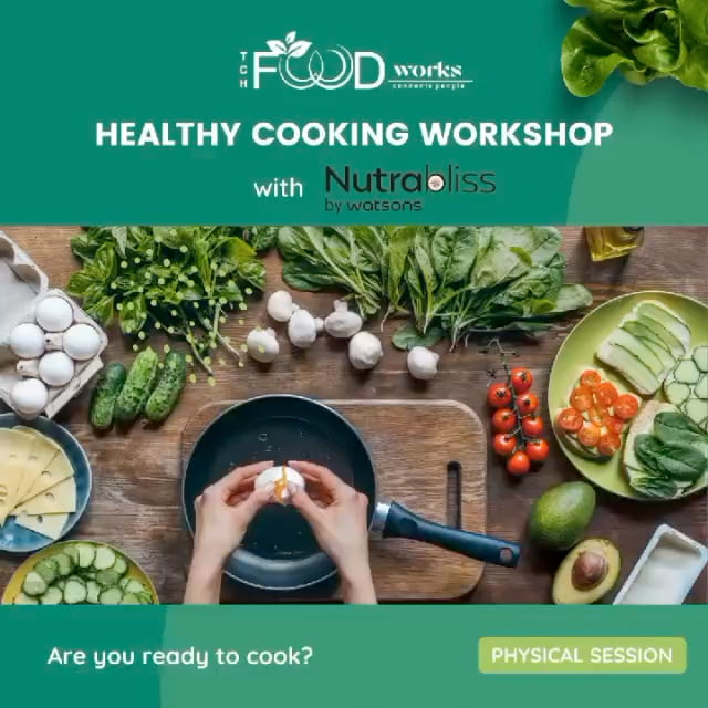Healthy Cooking Workshop with Nutrabliss by Watsons - TCH Foodworks